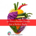 30 Powerhouse Foods for a Better Body | Live Young - Lou Ann Donovan